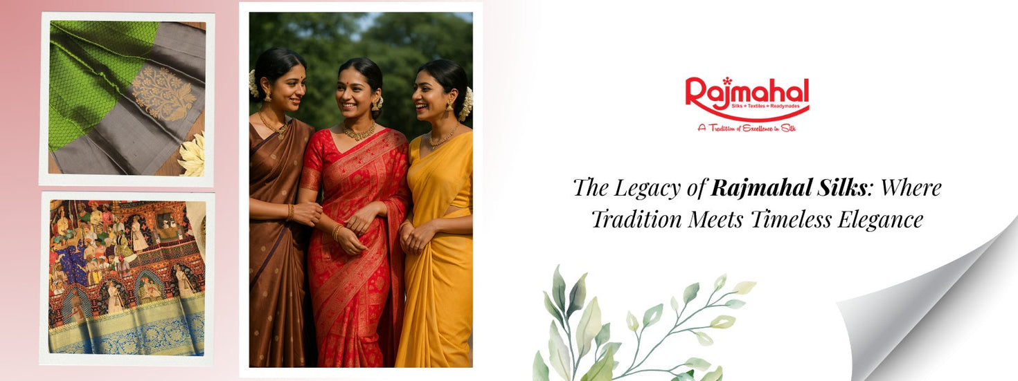 The Legacy of Rajmahal Silks: Where Tradition Meets Timeless Elegance ...